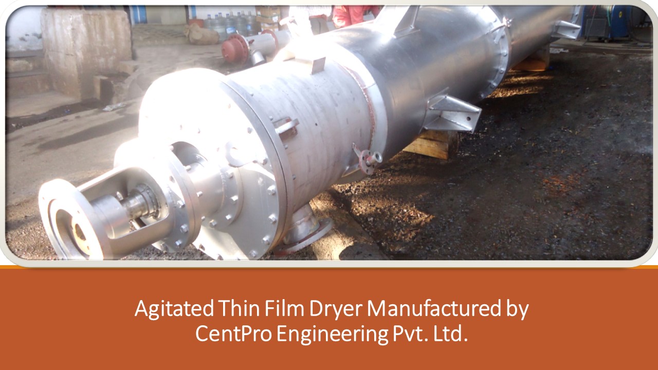 Agitated Thin Film Dryer Manufacturer-CentPro – CentPro Engineering Pvt ...
